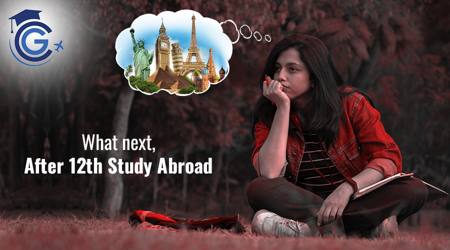 What Next, After 12th Study Abroad