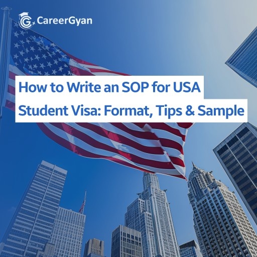 How to Write an SOP for USA Student Visa: Format, Tips & Sample